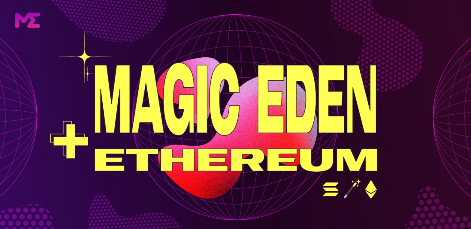 Magic Eden Just Added Multi-Chain Support for Ethereum and Solana